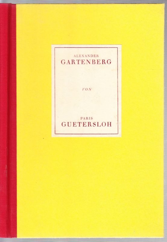 Der Maler Alexander Gartenberg. by GÜTERSLOH, (Albert) Paris (Pseud. f ...