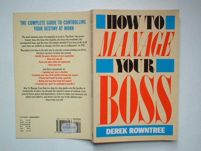How to manage your boss by Rowntree, Derek: Very Good Softcover (1991 ...