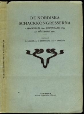 De nordiska schackkongresserna: Stockholm 1897, Köpenhamn 1899 ...