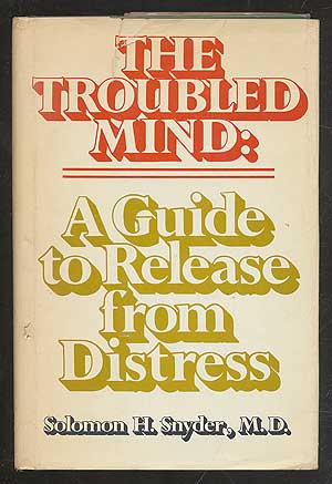The Troubled Mind: A Guide to Release from Distress by SNYDER, Solomon ...