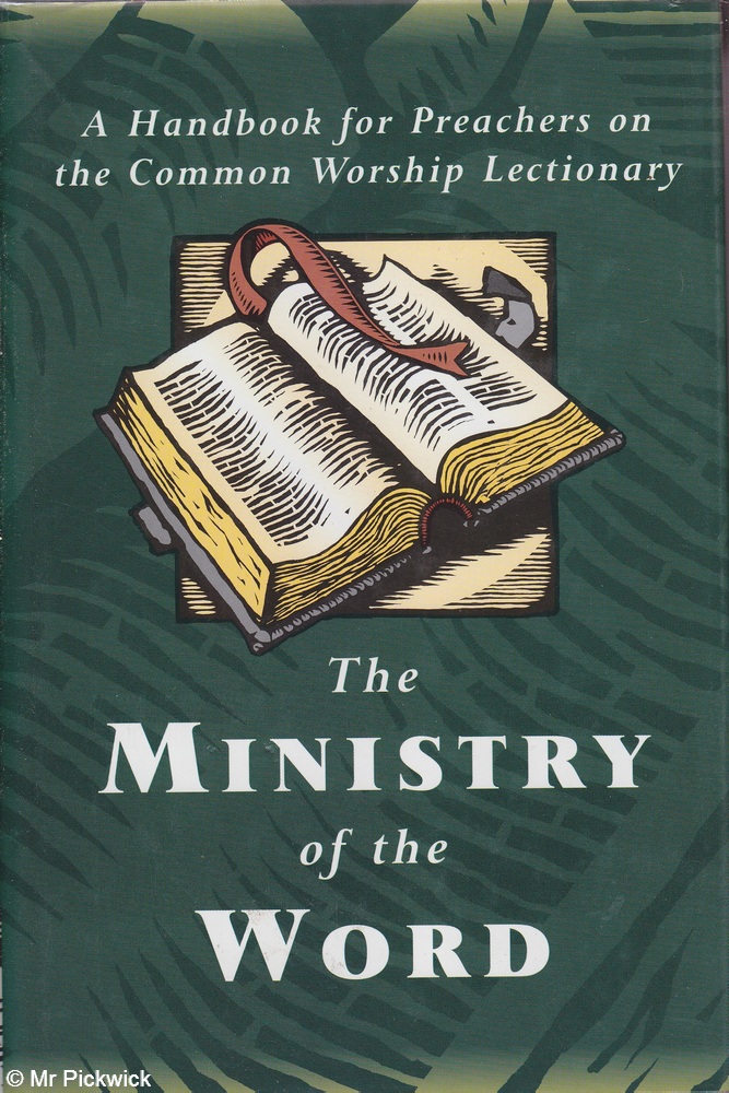 The Ministry of the Word: A handbook for preachers on the Common ...