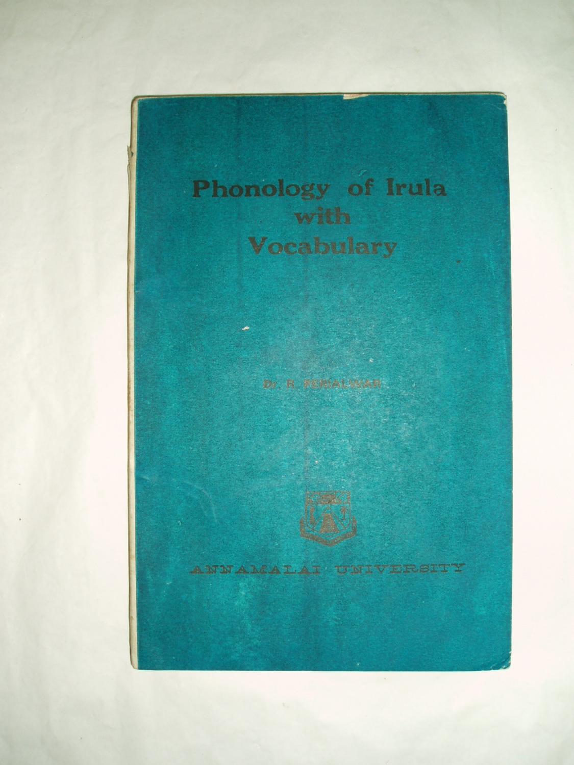 Phonology of Irula with Vocabulary by Perialwar, R.: orig. wrappers ...