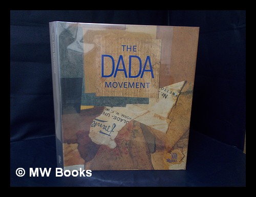 The Dada Movement, 1915-1923 / Marc Dachy - [Uniform Title: Journal Du ...