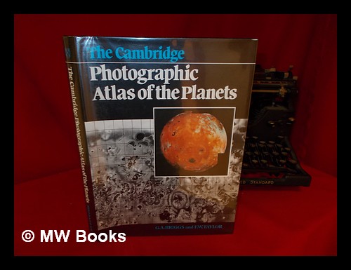 The Cambridge Photographic Atlas of the Planets / Geoffrey Briggs ...