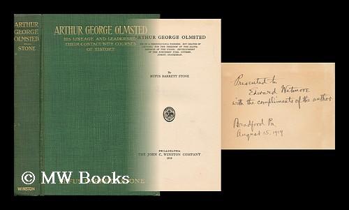 Arthur George Olmsted, Son of a Pennsylvania Pioneer. by Stone, Rufus ...