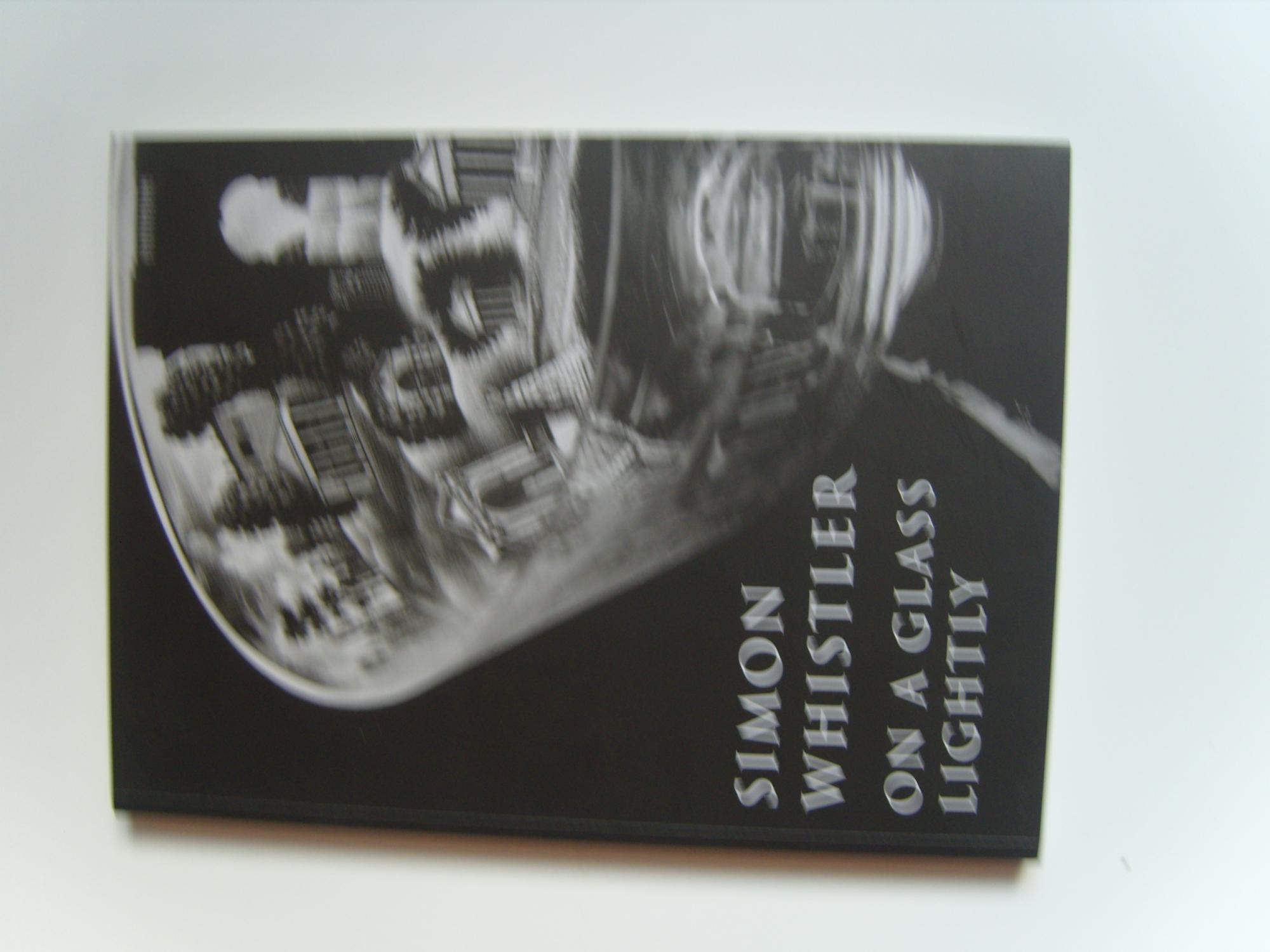 On a Glass Lightly. by Whistler, Simon.: As New Soft cover (2004) 1st ...