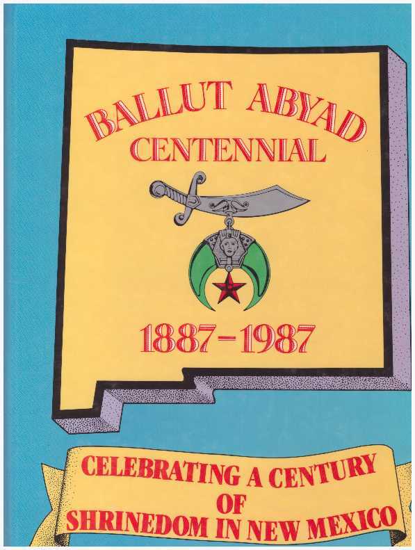 BALLUT ABYAD CENTENNIAL 1887-1987; Celebrating a Century of Shrinedom ...