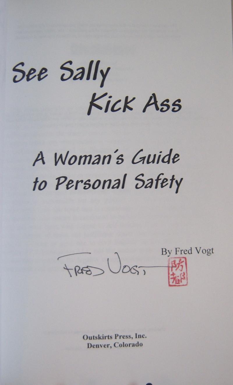 See Sally Kick Ass: A Woman's Guide to Personal Safety by Vogt, Fred ...
