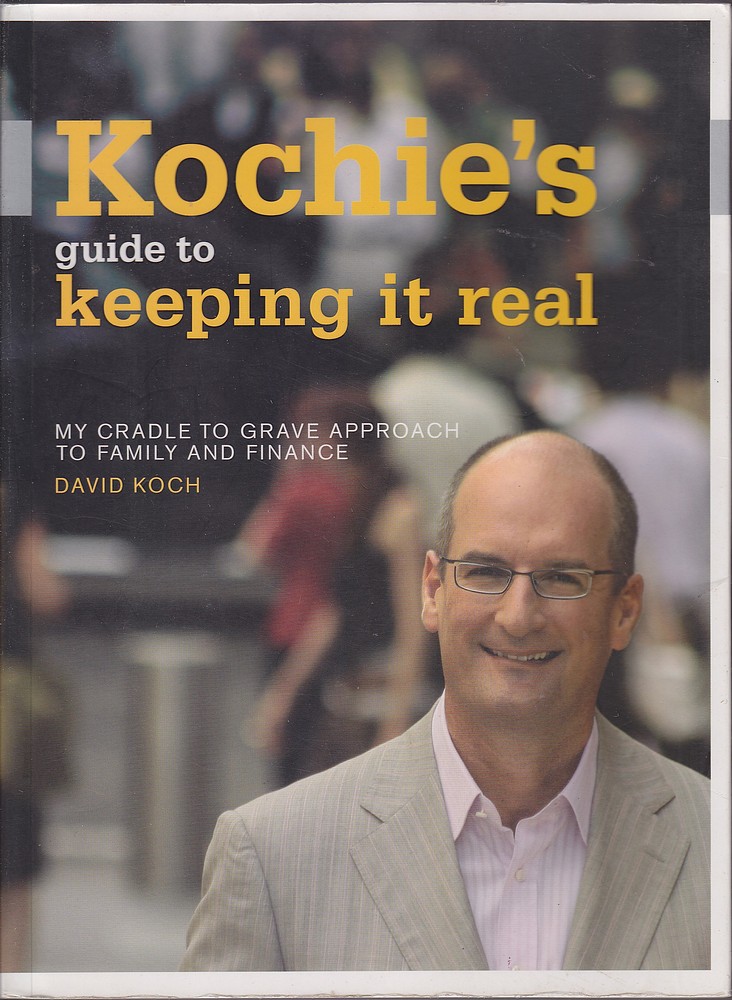 Kochie's Guide To Keeping It Real by Koch, David: Very Good Softcover (with flaps) (2006) First ...