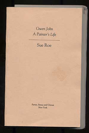 Gwen John: A Painter's Life by ROE, Sue: Fine Softcover (2001 ...