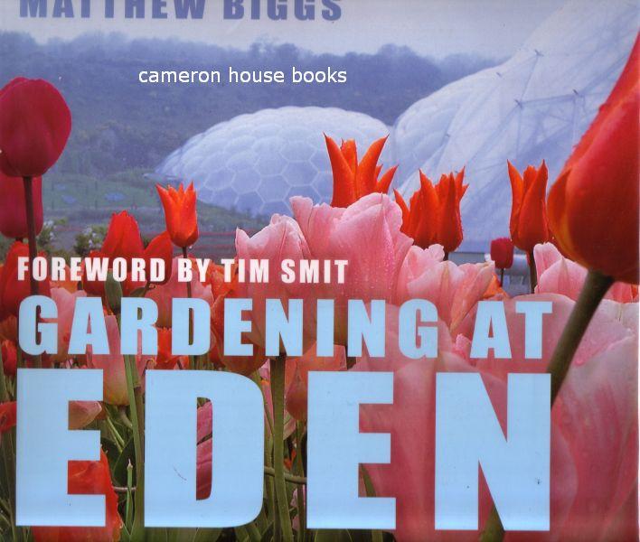 Gardening at Eden by Biggs, Matthew: Fine Hardcover (2006) First ...