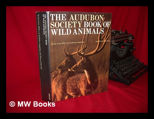 The Audubon Society Book of Wild Animals / Les Line and Edward Ricciuti ...