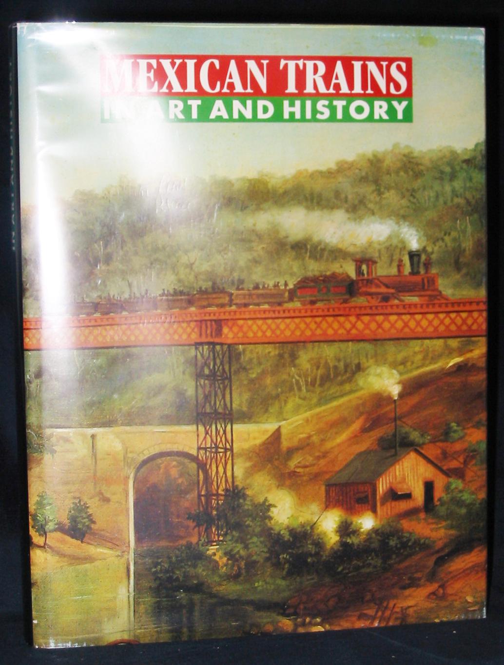 Mexican Trains in Art and History de Marcela Fernández Violante ...