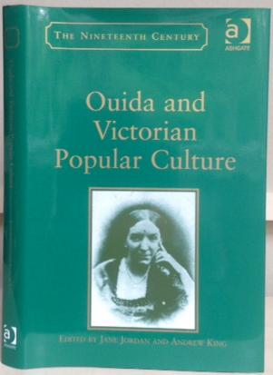 OUIDA AND VICTORIAN POPULAR CULTURE. by JORDAN, Jane & Andrew King ...