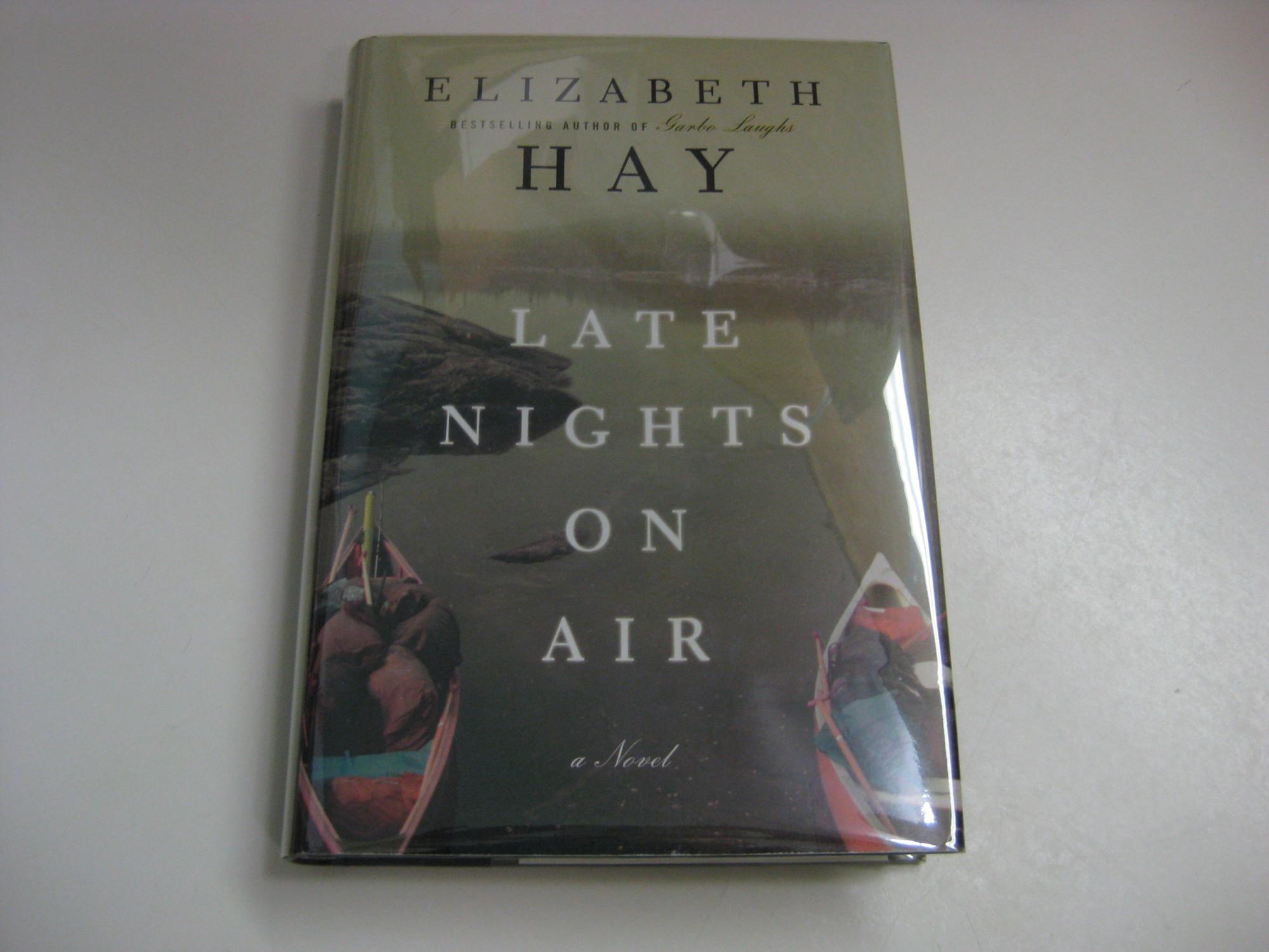 Late Nights on Air by Hay, Elizabeth: Fine Hardcover (2007) 1st Edition ...