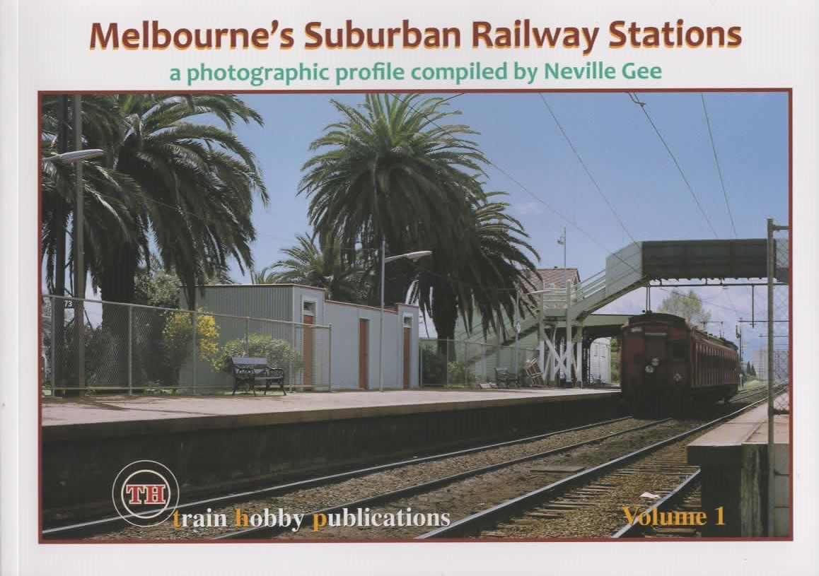 Melbourne's Suburban Railway Stations: *Volume 01* 'A Photographic ...