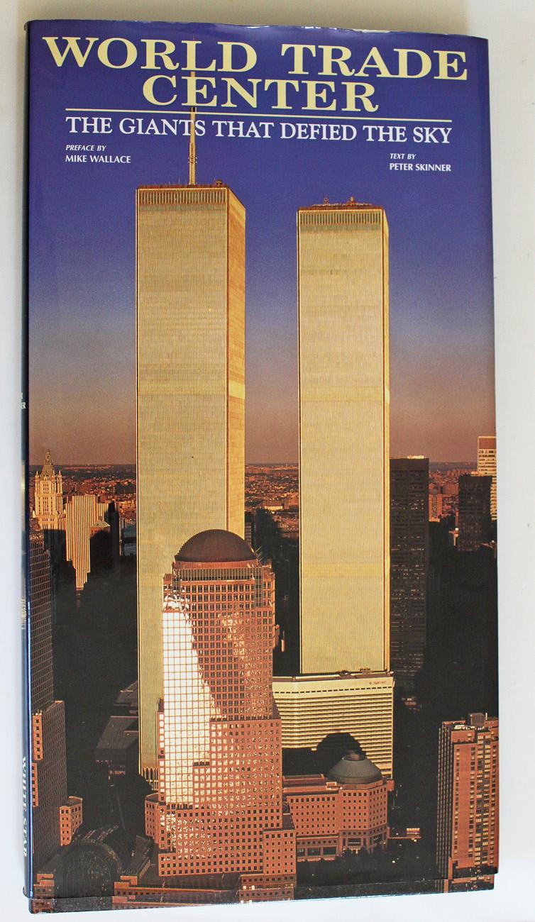 World Trade Center : The Giants Who Defied the Skies by Skinner, Peter ...