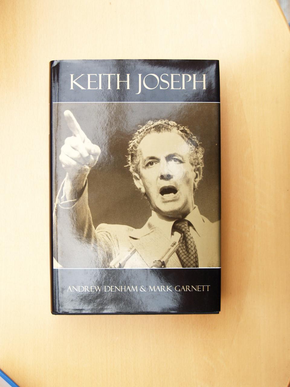 Keith Joseph par Denham, Andrew;Garnett, Mark: Near Fine Hardcover ...