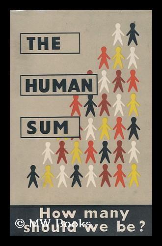 The Human Sum / Edited by C. H. Rolph [Pseud. ] Pref. by Lord Simon of ...