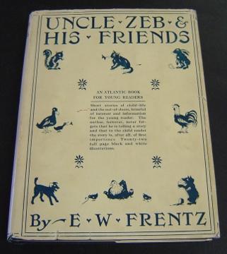 Uncle Zeb and His Friends by Frentz, E.W.: Very Good Hardcover (1919 ...