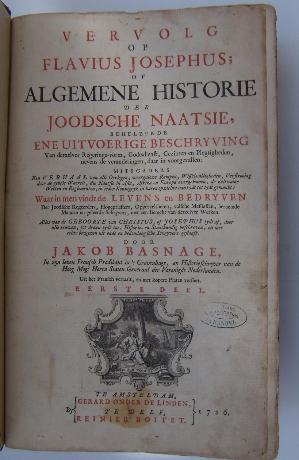 Vervolg op Flavius Josephus. Of Algemene Historie der Joodsche Naatsie ...