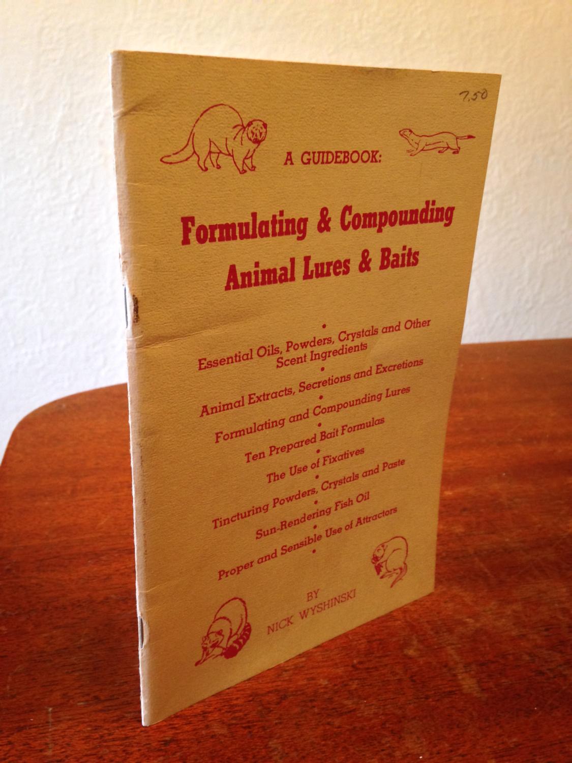 A Guidebook:Formulating and Compounding Animal Lures and Baits. by ...