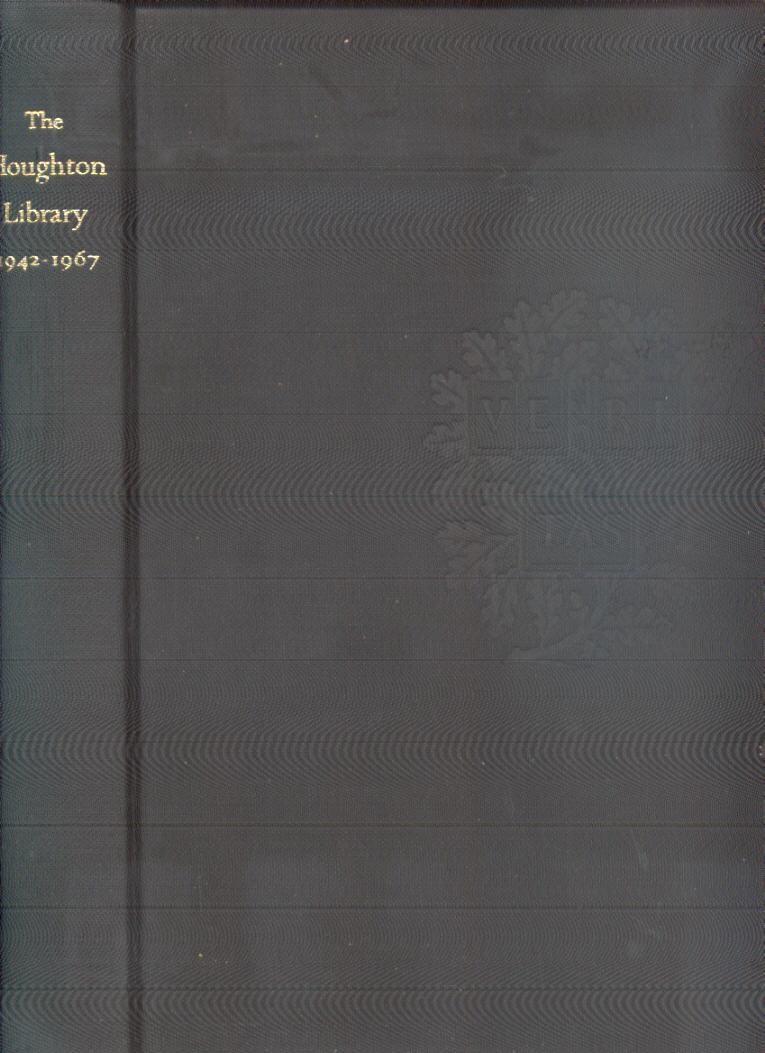 The Houghton Library, 1942-1967; a Selection Of Books And Manuscripts ...