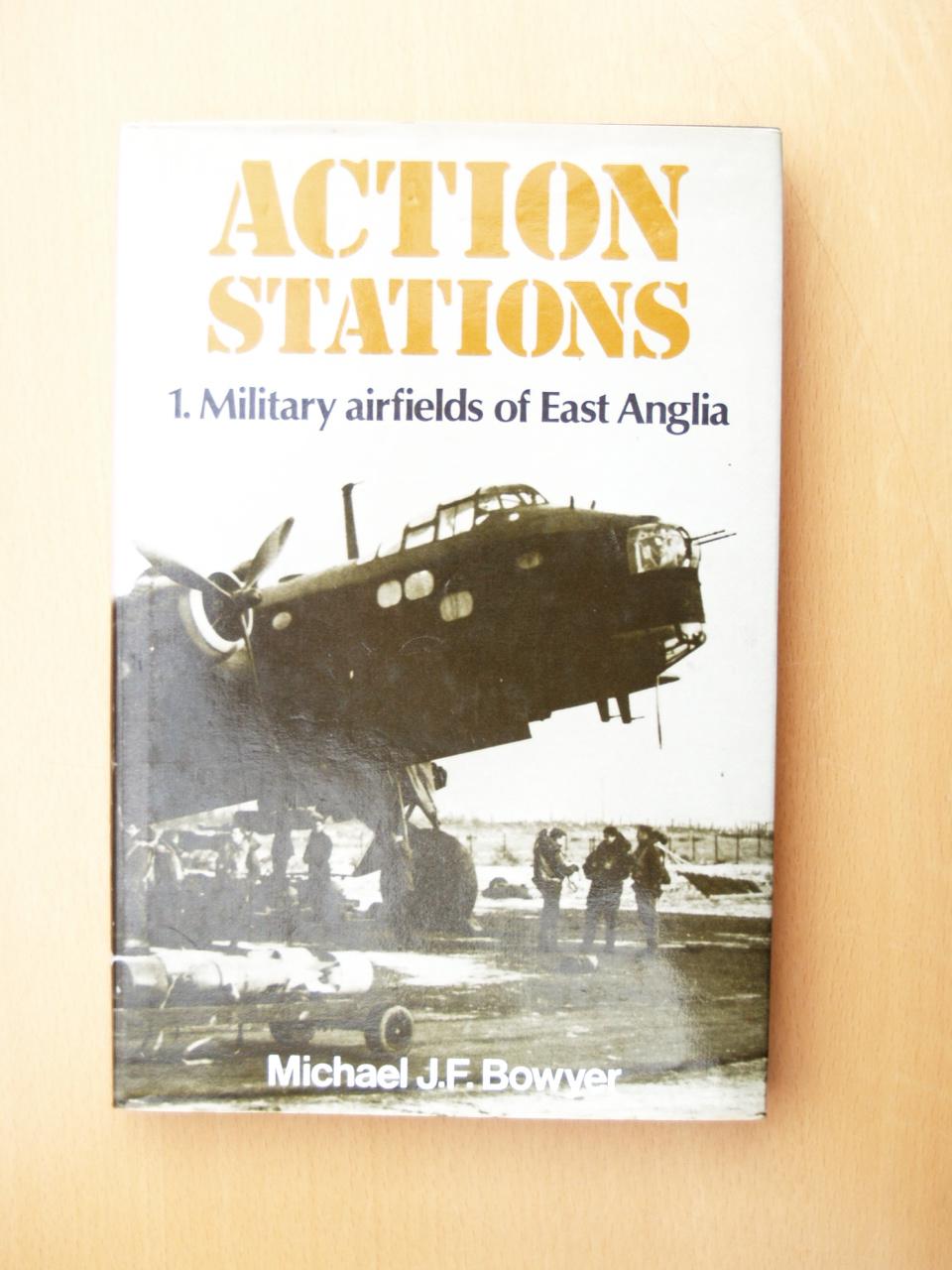 Action Stations 1. Military Airfields of East Anglia by Michael J. F ...