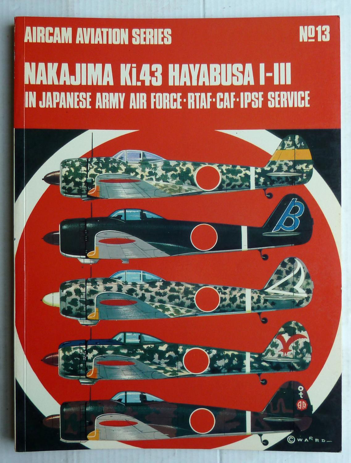 Aircam aviation series N°13 Nakajima Ki.43 Hayabusa I-III in japanese army air force-RTAF-CAF ...