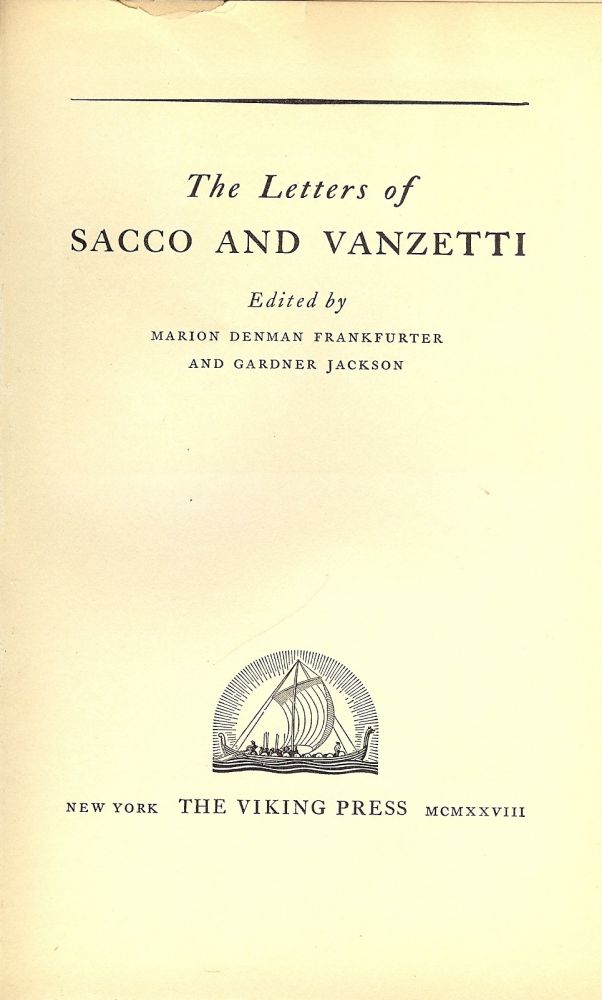 THE LETTERS OF SACCO AND VANZETTI by FRANKFURTER, Marion Denman: (1928 ...