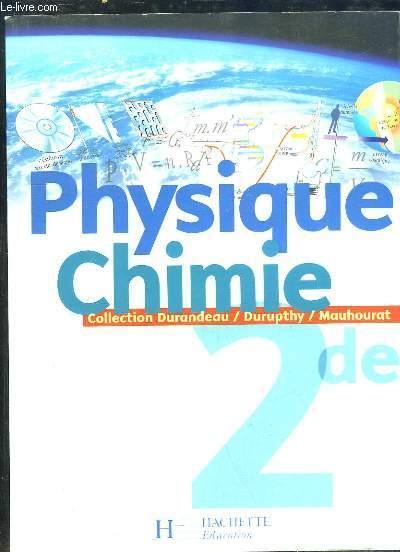 PHYSIQUE CHIMIE 2nde. par DURANDEAU JP, DURUPTHY A ET MAUHOURAT MB.: bon Couverture souple (2004 ...