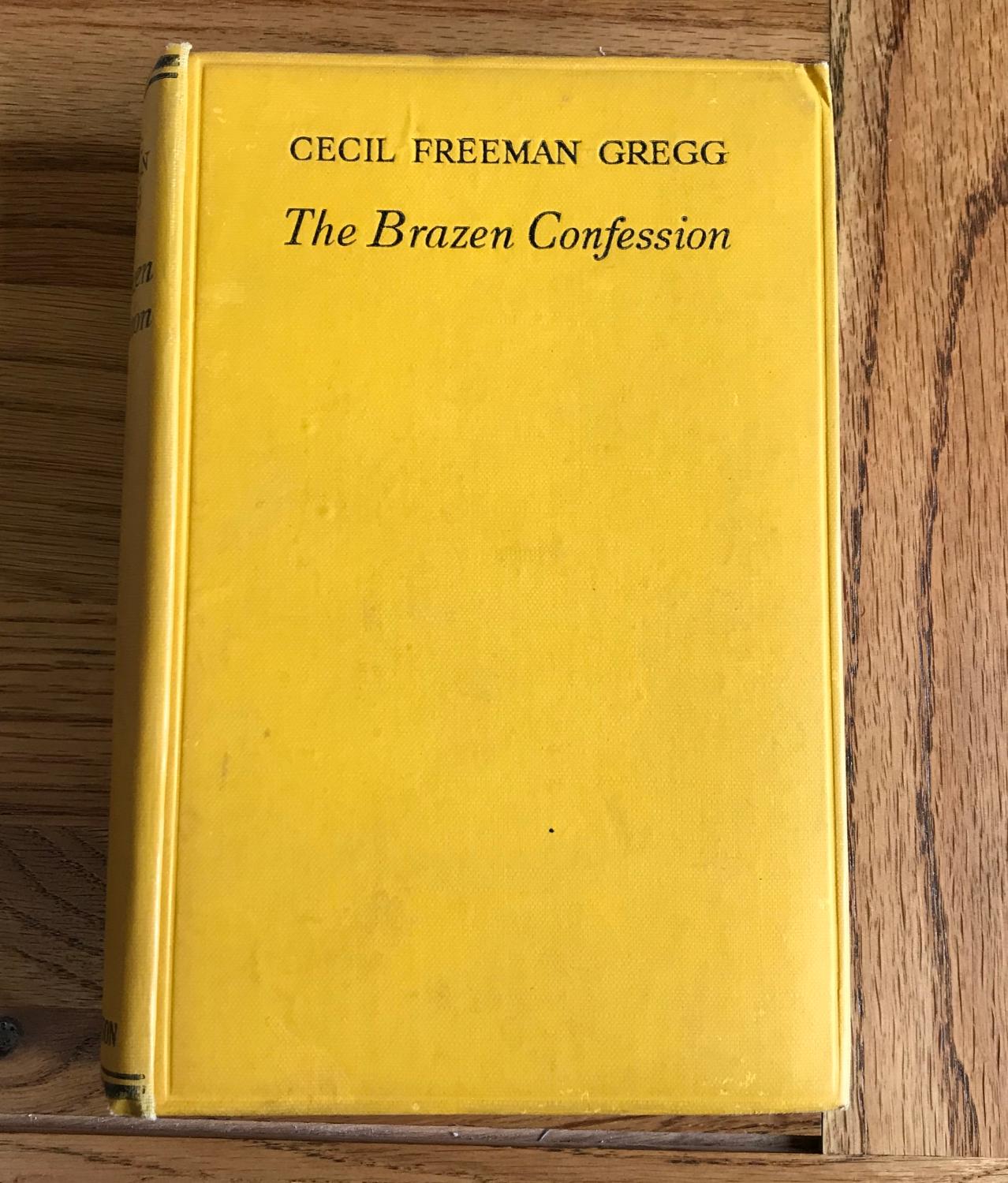 THE BRAZEN CONFESSION by GREGG CECIL FREEMAN: Hard Cover (1930) First ...