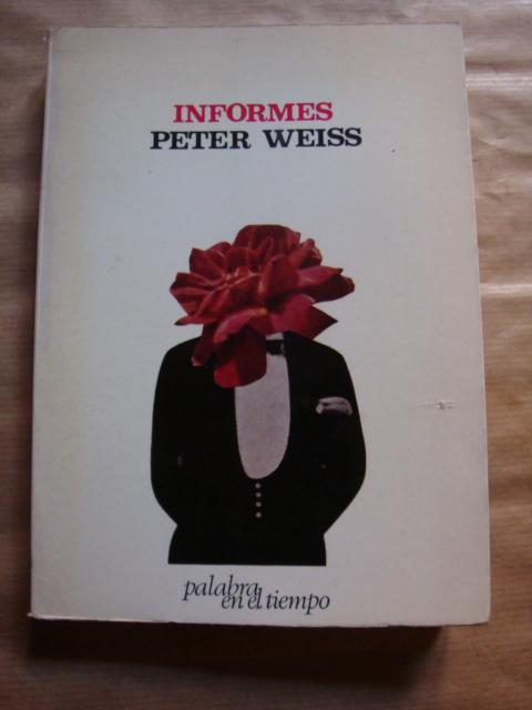 Informes by Peter Weiss: Bien Encuadernación de tapa blanda (1969) 1ª ...