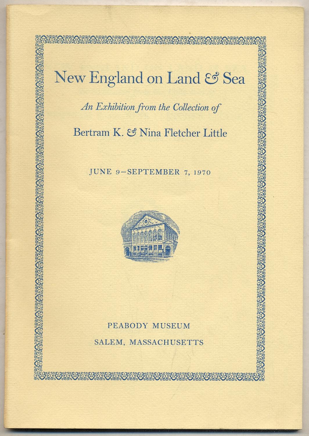 New England on Land & Sea: An Exhibition from the Collection of Bertram ...