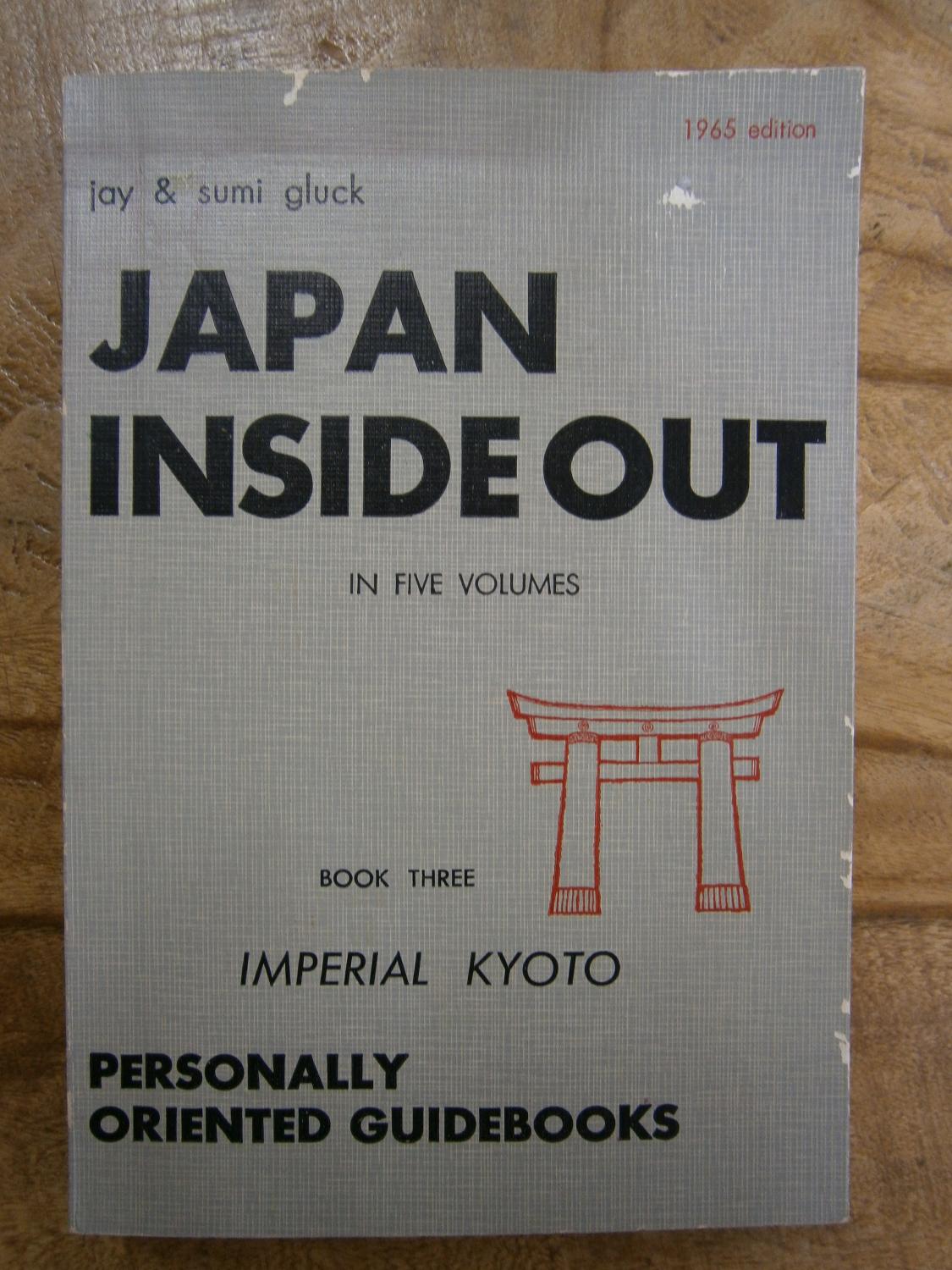 JAPAN INSIDE OUT: A DEFINITIVE TRAVEL GUIDE TO JAPAN: VOLUME III by ...
