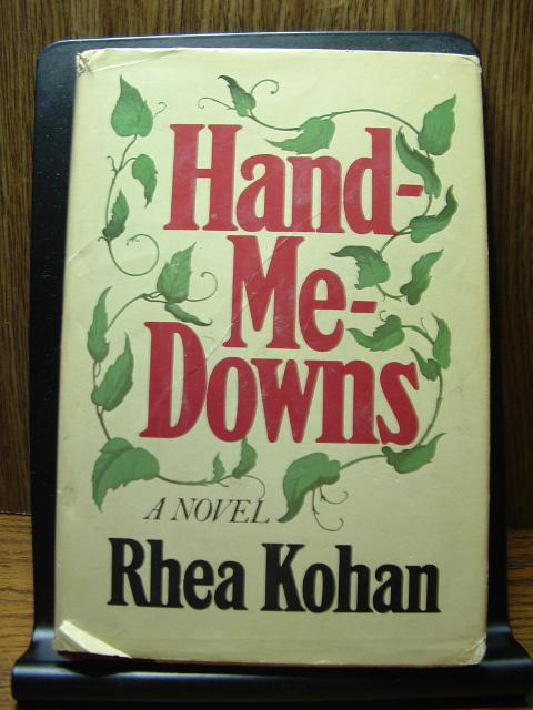 HAND-ME-DOWNS by Kohan, Rhea: Good Hardcover (1980) Book Club (BCE/BOMC ...