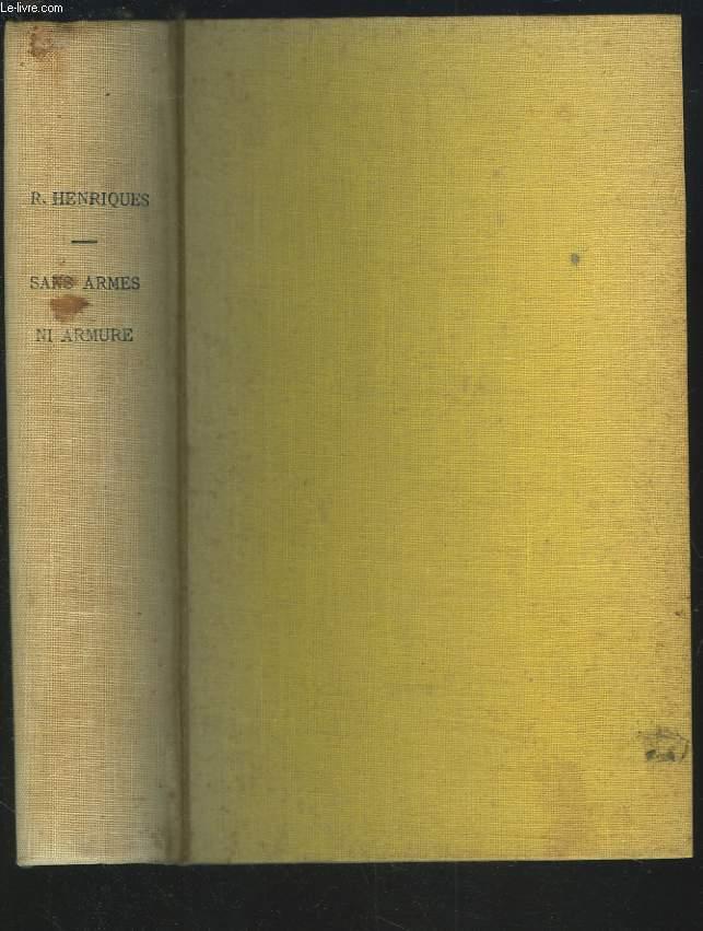 SANS ARMES NI ARMURE. by ROBERT HENRIQUES: bon Couverture rigide (1941 ...