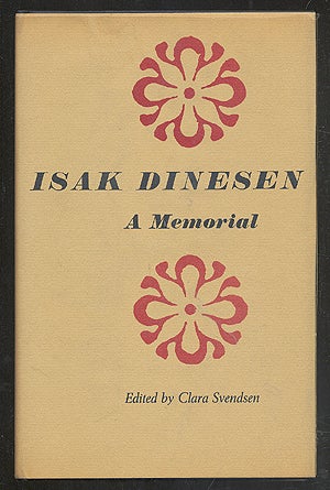 Isak Dinesen: A Memorial by SVENDSEN, Clara, edited by: Near Fine ...