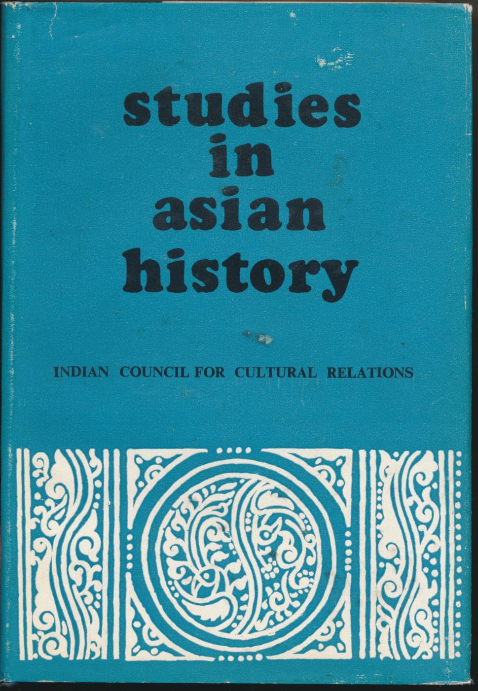 Studies in Asian History: Proceedings of the Asian History Congress ...