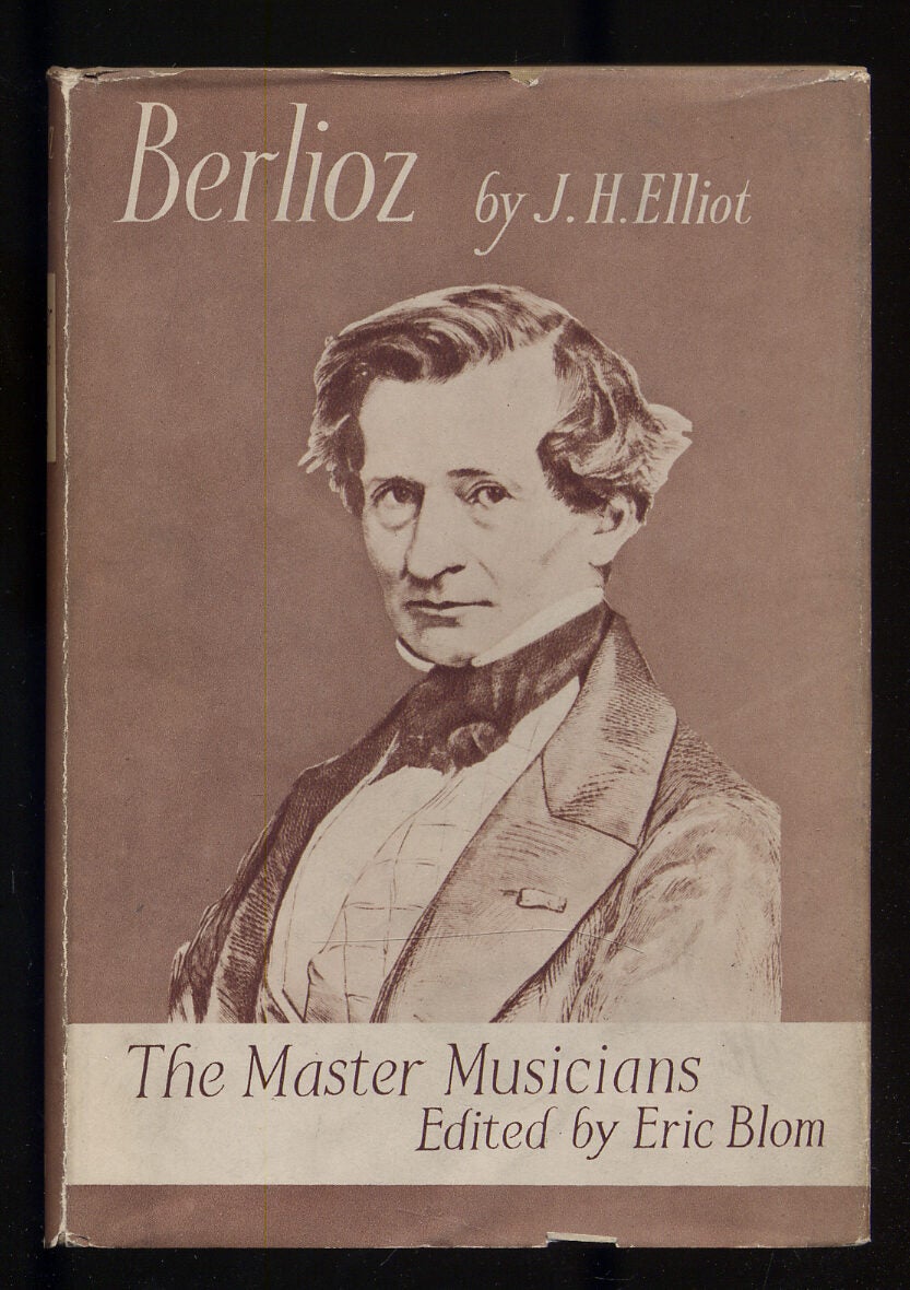 Berlioz: The Master Musicians by ELLIOT, J.H.: Very Good Hardcover ...