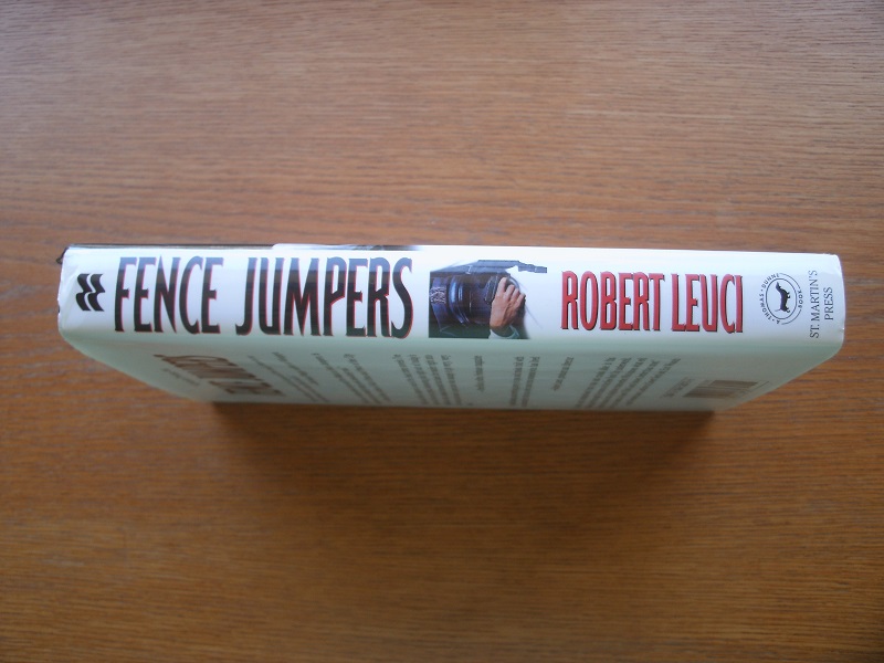 Fence Jumpers by Leuci, Robert aka Bob Leuci: Fine Hardcover (1995) 1st Edition | Scene of the ...