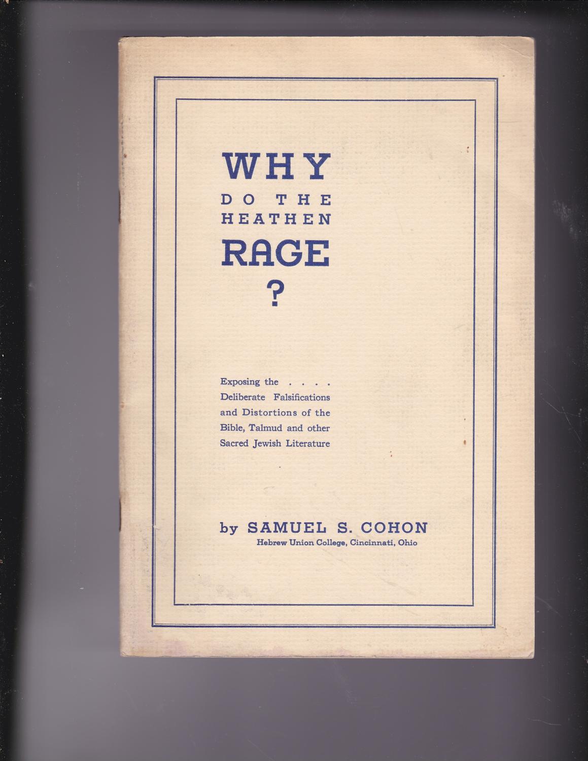 Why do the heathen rage? Exposing the deliberate falsifications and ...