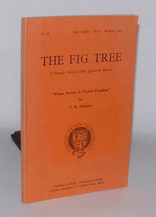 The Fig Tree: A Douglas Social Credit Quarterly Review. New Series, No ...