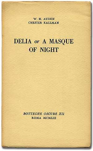 Delia or A Masque of Night by AUDEN, W.H. and Chester Kallman: Fine ...