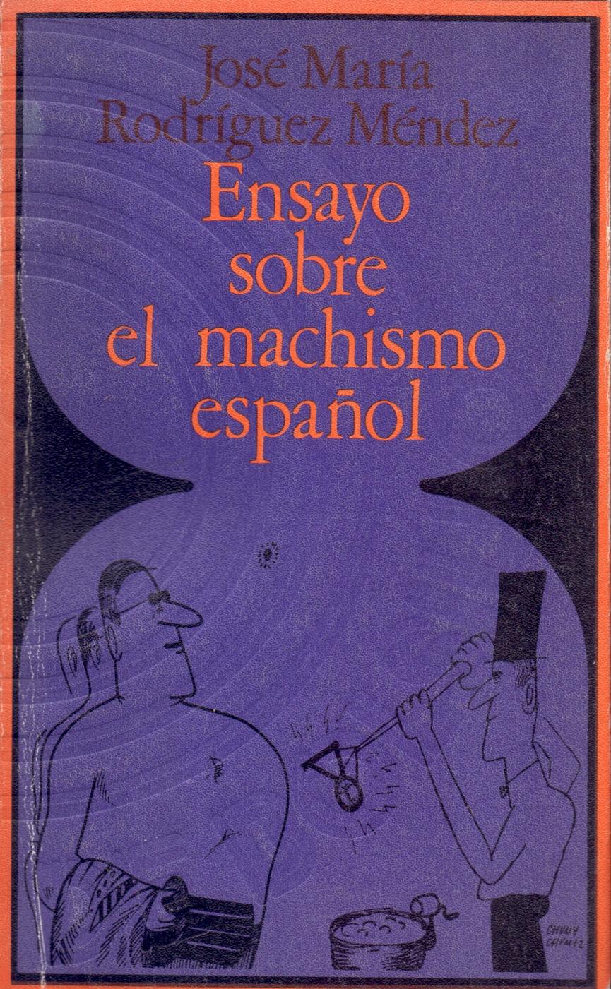 ENSAYO SOBRE EL MACHISMO ESPAÑOL - DEL ESCARRAMAN AL PICHI - by Jose ...