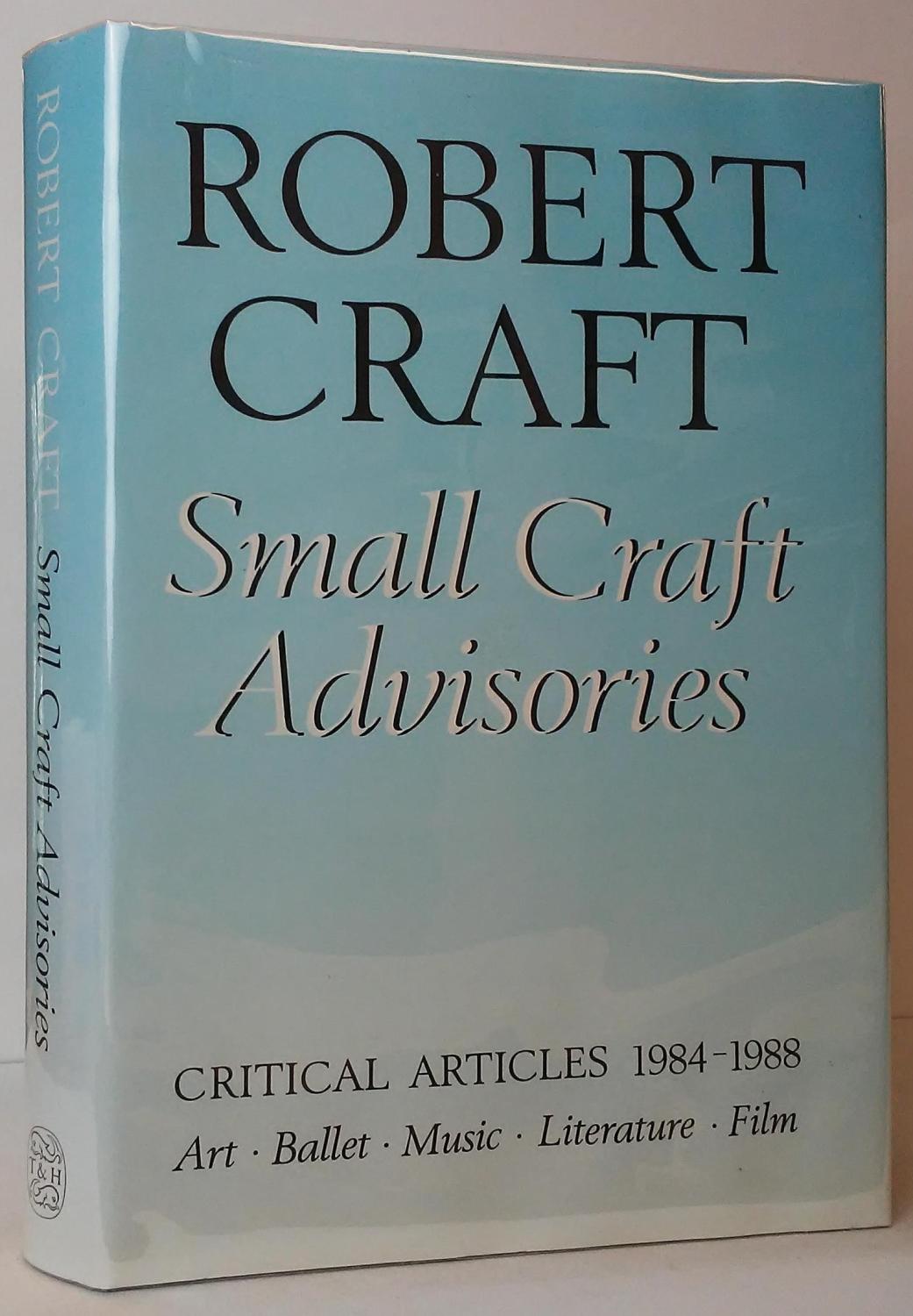Small Craft Advisories: Critical Articles 1984-1988 by Craft, Robert ...