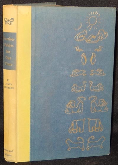Further Fables for Our Time; Illustrated by the Author by Thurber ...