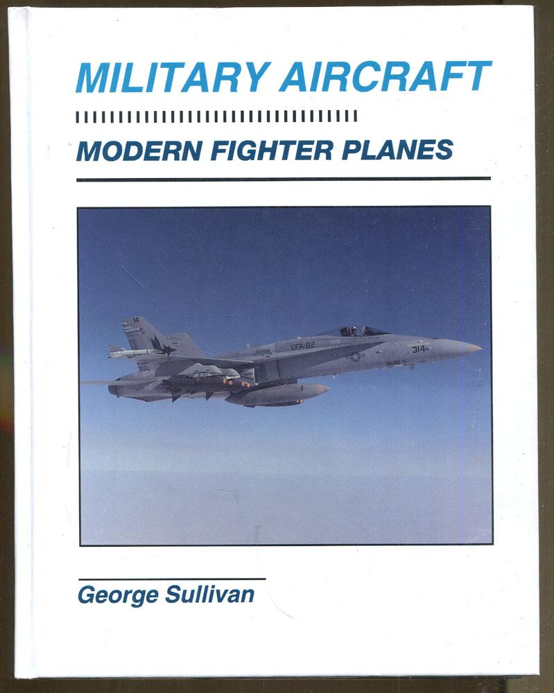 Military Aircraft: Modern Fighter Planes by Sullivan, George: NF ...