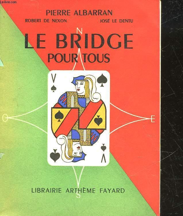LE BRIDGE POUR TOUS by ALBARRAN PIERRE - NEXON ROBERT DE: bon ...