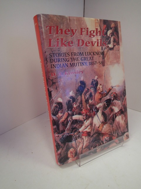 They Fight Like Devils; Stories from Lucknow During the Great Indian ...